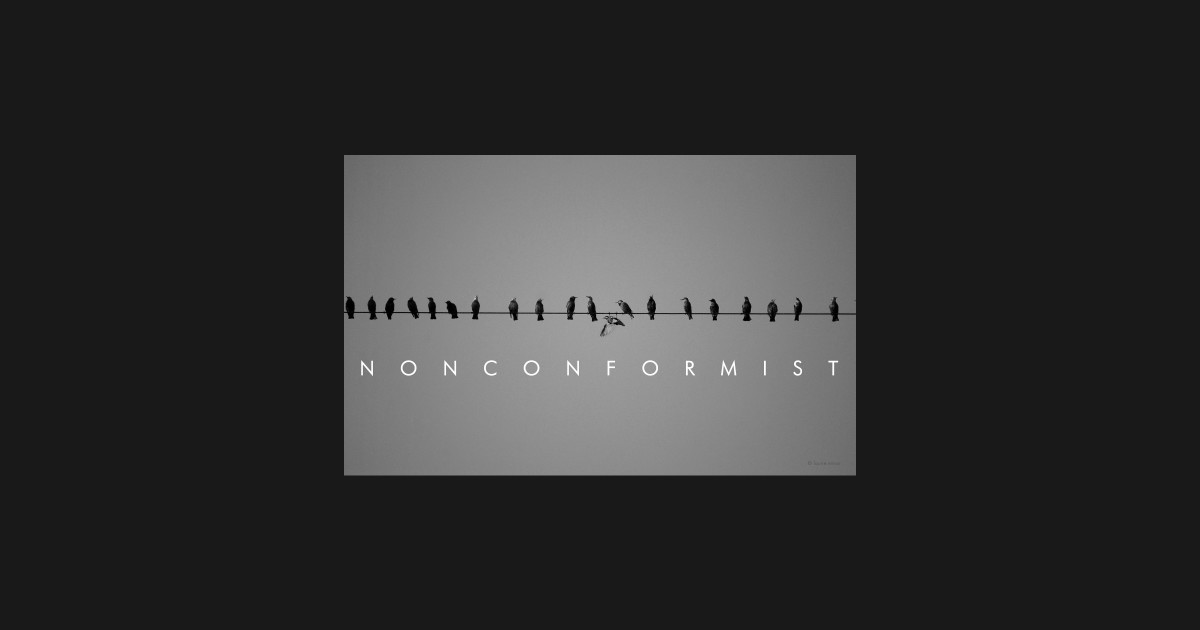 The Nonconformist #2 (typography added) - Nonconformist - T-Shirt ...