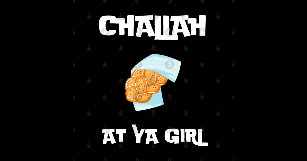 challah at ya girl - Challah At Ya Girl - Sticker | TeePublic