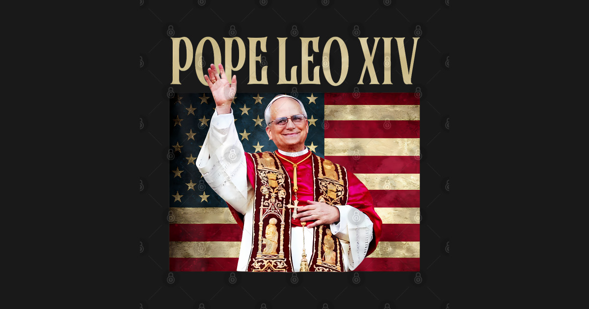 Pope Leo XIV New Pope 2025 God Bless Pope Leo May 8th 2025 New Pope Leo - Pope Leo Xiv - T-Shirt ...