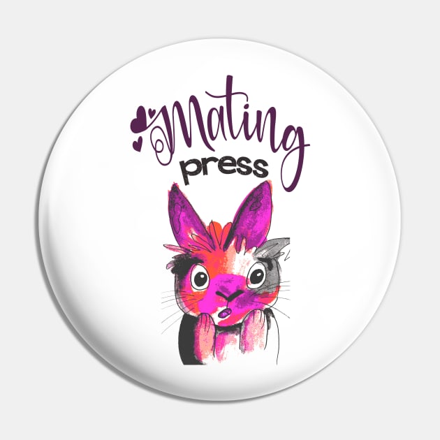 Mating press - Mating - Pin | TeePublic