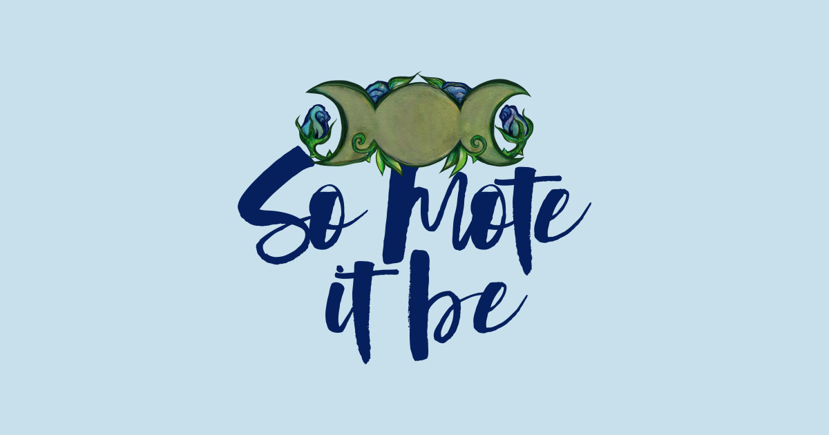 So Mote It Be Triple Moon - Pagan - T-Shirt | TeePublic