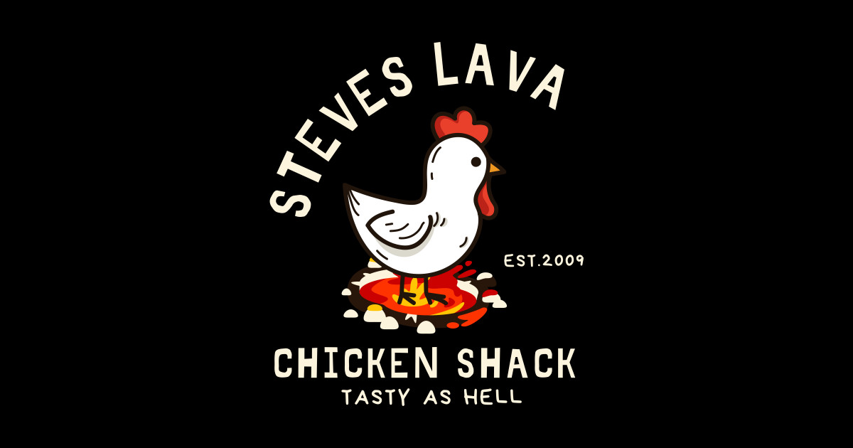 Steves lava chicken shack - Steves Lava Chicken - Posters and Art ...