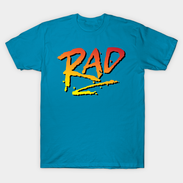 Rad - Rad - T-Shirt | TeePublic