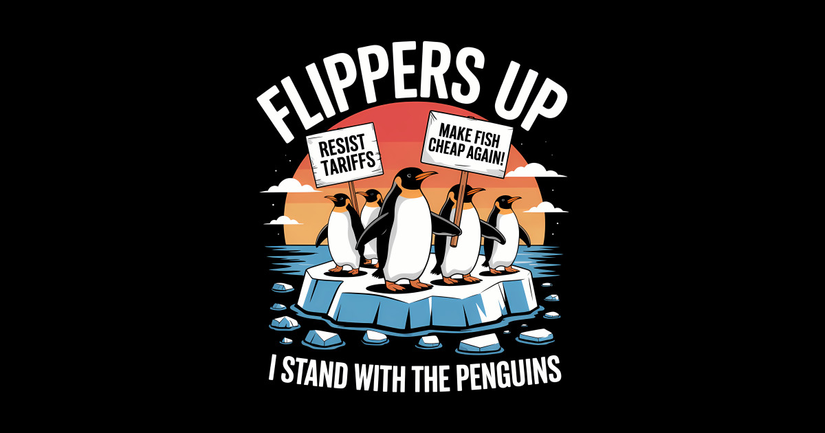 Flippers Up I Stand With Penguins Protest Tariffs - Flippers Up ...