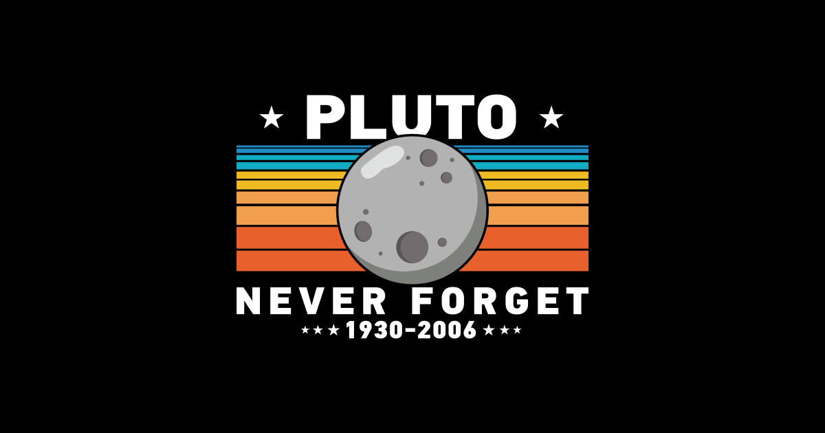 Pluto Never Forget - Pluto Never Forget - Sticker | TeePublic