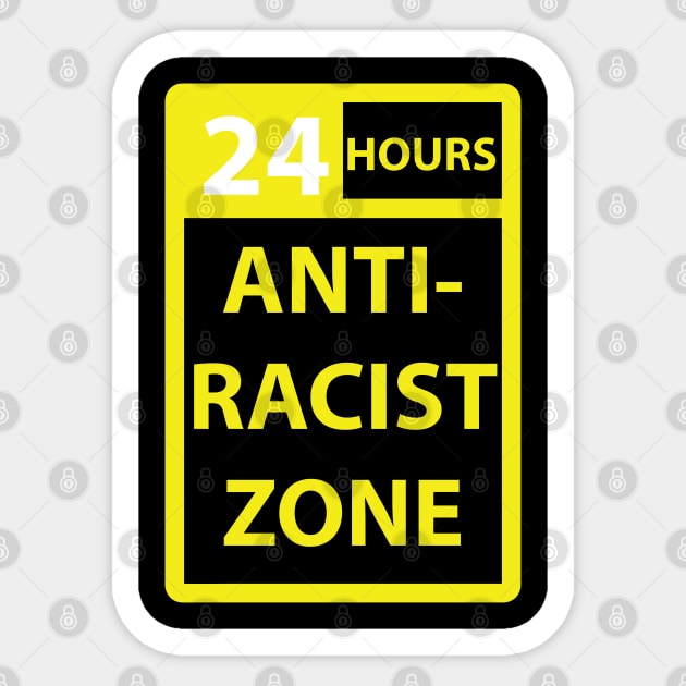 24 hours anti racist zone - Antifa - Sticker | TeePublic