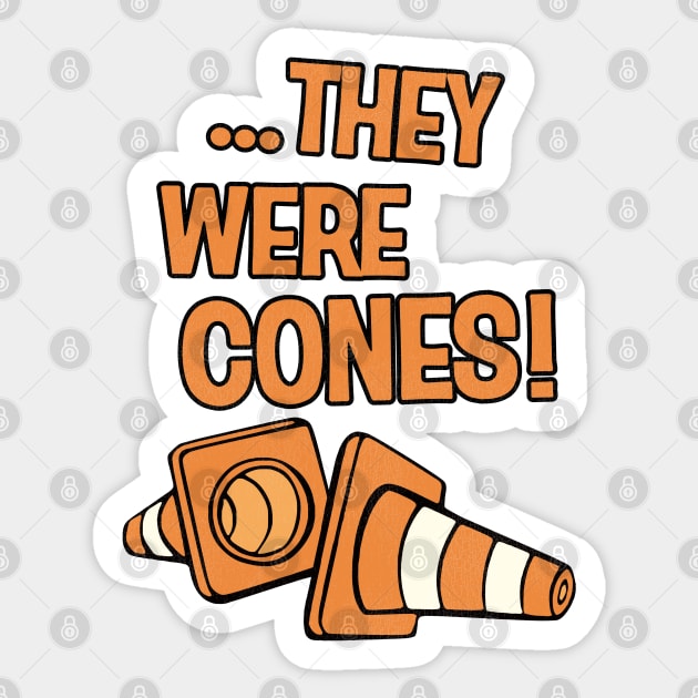 THEY WERE CONES! - Wedding Singer - Sticker | TeePublic