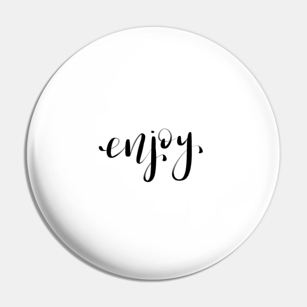 Enjoy - Enjoy - Pin | TeePublic
