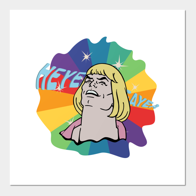 HE-MAN HEYEAYEAYEA MEME - He Man - Posters and Art Prints | TeePublic
