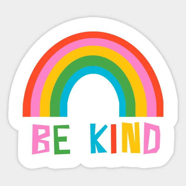 Be Kind Rainbow - Rainbow - Sticker | TeePublic