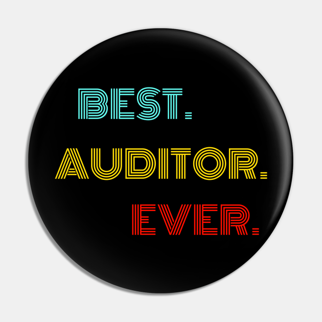 Best. Auditor. Ever. - With Vintage, Retro font - Auditor - Pin | TeePublic