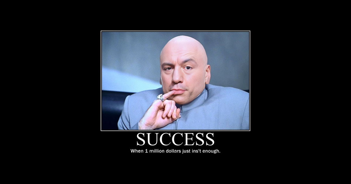 Success Joe Rogan Funny Motivation Design - Joe Rogan - Posters and Art ...