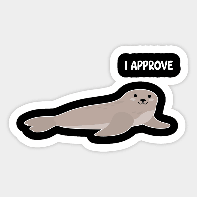Seal Of Approval I Approve! - Funny Seal Gift - Sticker | TeePublic
