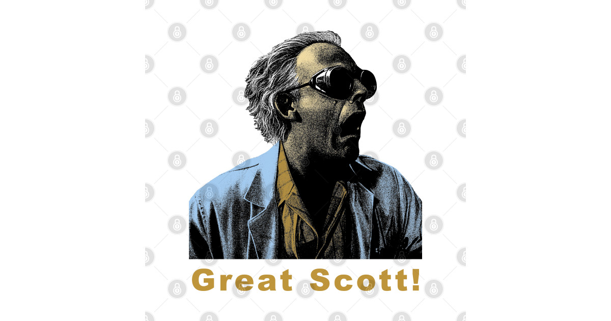great scott ! doc brown - Great Scott - T-Shirt | TeePublic