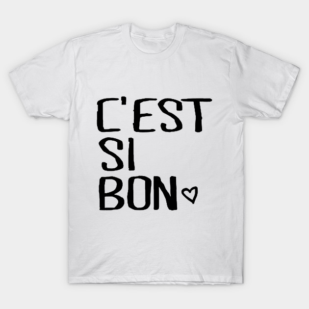 Cest Si Bon - France - T-Shirt | TeePublic