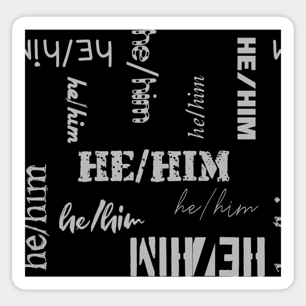 All-Over Pronouns: He/Him - Loch Nest Farm - Sticker | TeePublic