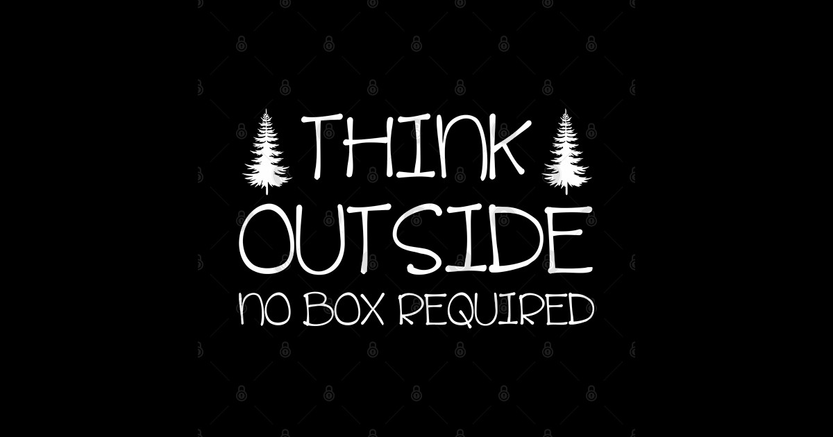 Think Outside no Box Required Funny Hiking - Think Outside No Box ...
