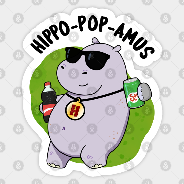 Hippo-pop-amus Funny Hippo Soda Pop Pun - Hippo Pun - Sticker | TeePublic