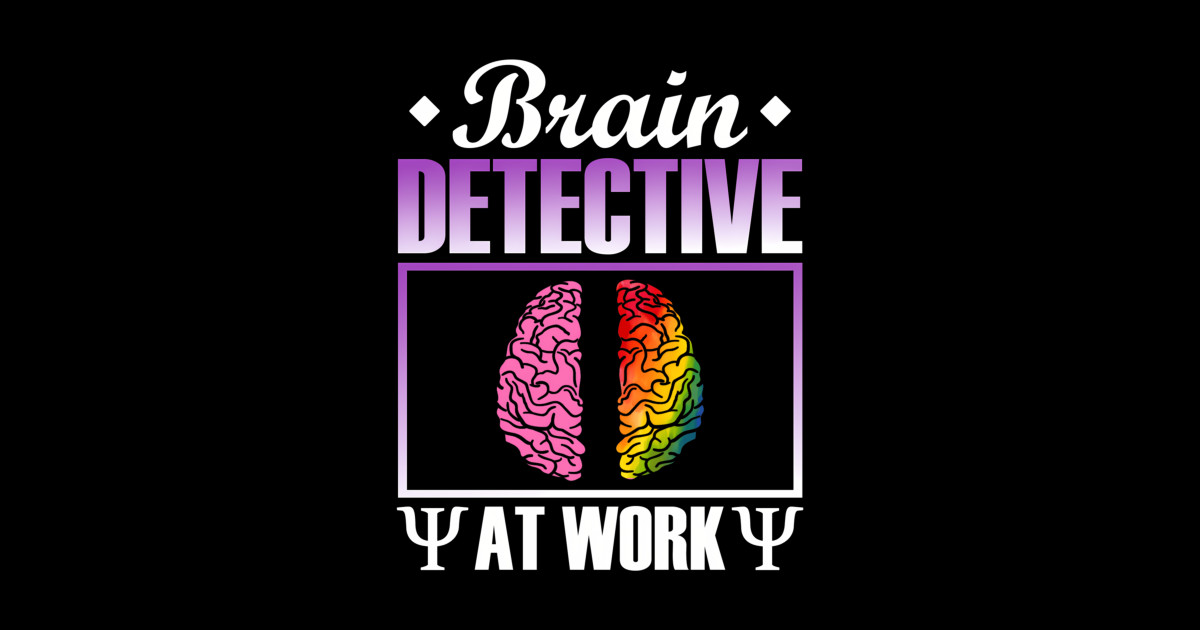 Brain Detective At Work Psychology School Psychologist - Brain ...