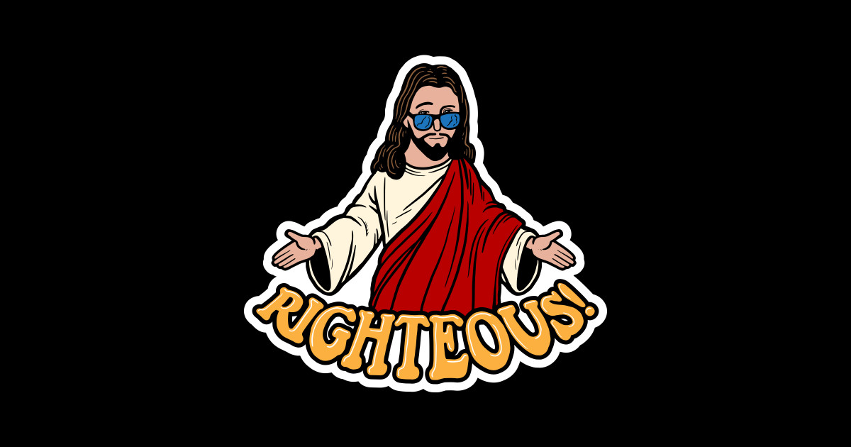 Righteous - Righteous - T-Shirt | TeePublic