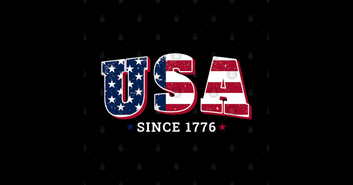 USA Since 1776 - USA Forth of July Independence Day - Usa Since 1776 ...