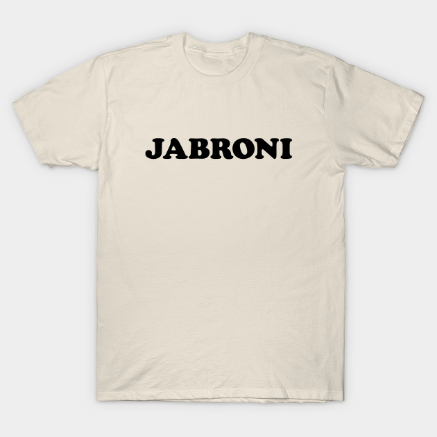Jabroni - Jabroni - T-Shirt | TeePublic