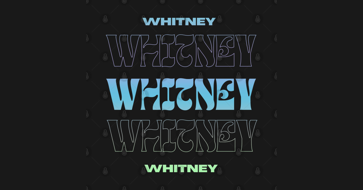 Whitney // Typography Fan Art Design - Whitney - T-Shirt | TeePublic