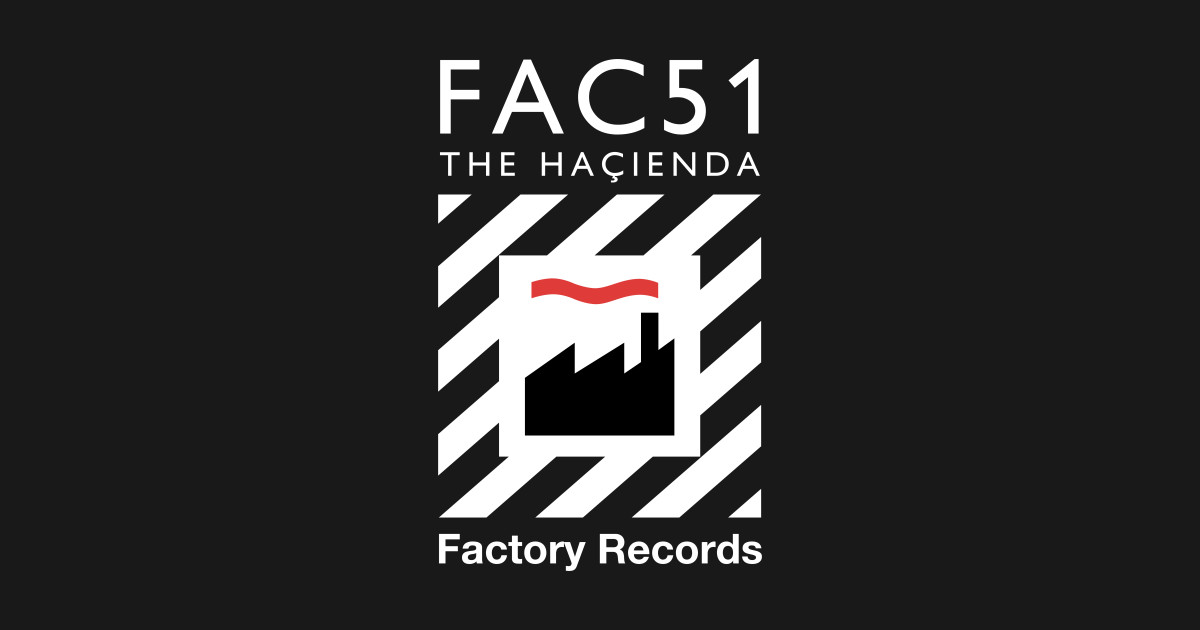 Factory Records Hacienda FAC 51 Fanart Design - Factory Records - T ...