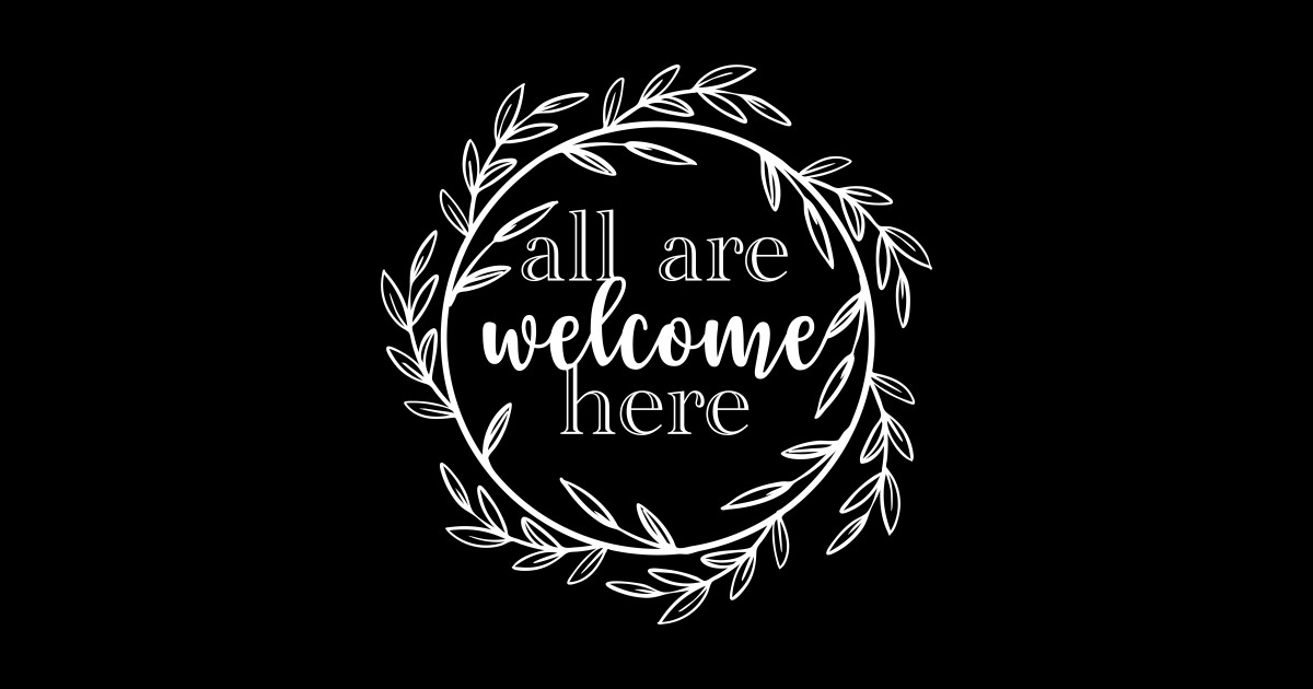 All Are Welcome Here All Inclusive Safe Space LGBTQ Ally and BLM Ally ...
