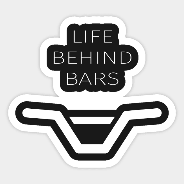 Life behind bars - Bike - Sticker | TeePublic