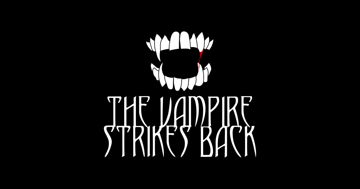 The Vampire Strikes Back - Vampire - Sticker | TeePublic
