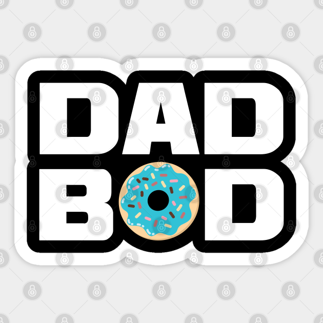 Dad Bod - Dad Bod Meme - Sticker | TeePublic