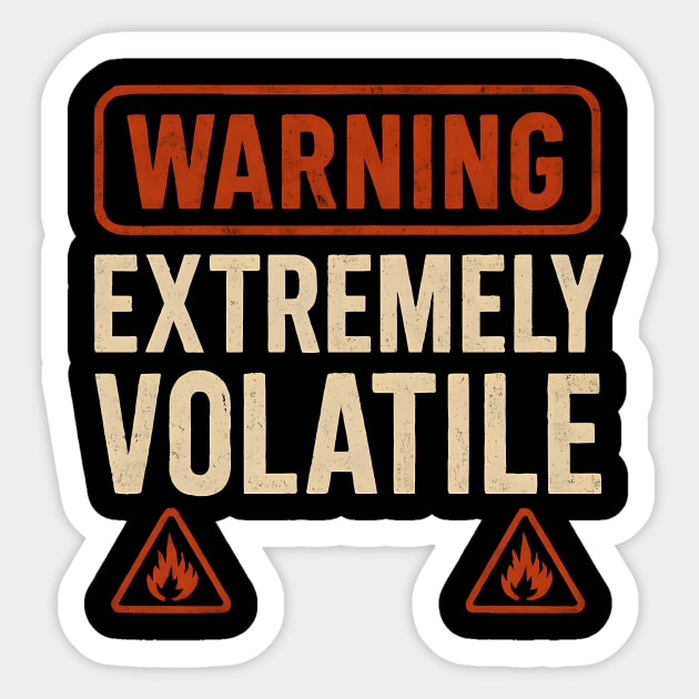 Warning Extremely Volatile - Bold Caution Sign - Warning Label ...