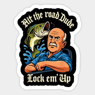 Hit The Road Dude Lock Em Up Funny Des Stickers for Sale | TeePublic