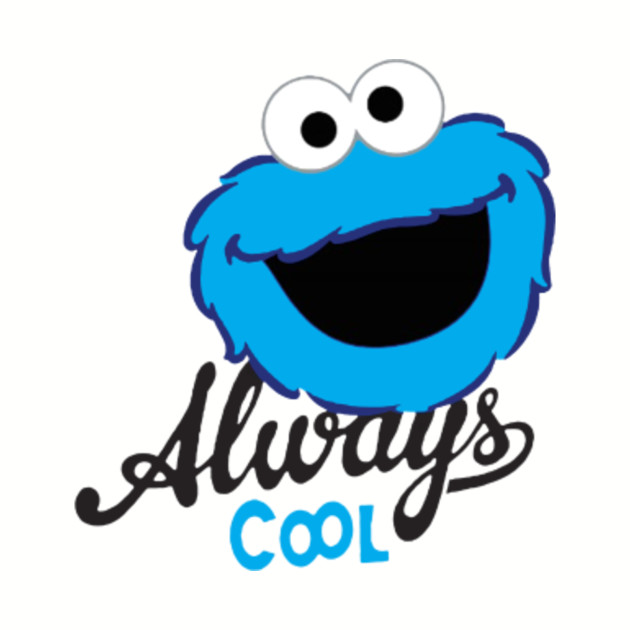 Cookie Monster Always Cool - Cookie Monster - T-Shirt | TeePublic Cookie Monster Always Cool - Cookie Monster - T-Shirt | TeePublic