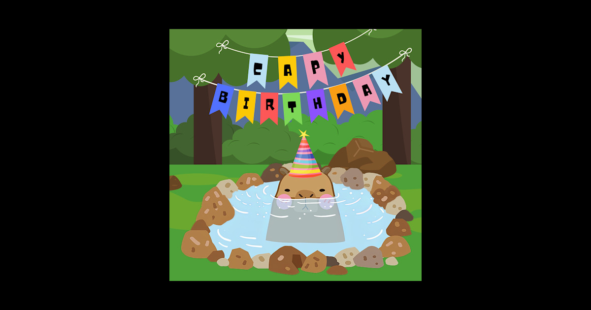 Capy Birthday Chillin - Happy Birthday - Posters and Art Prints | TeePublic