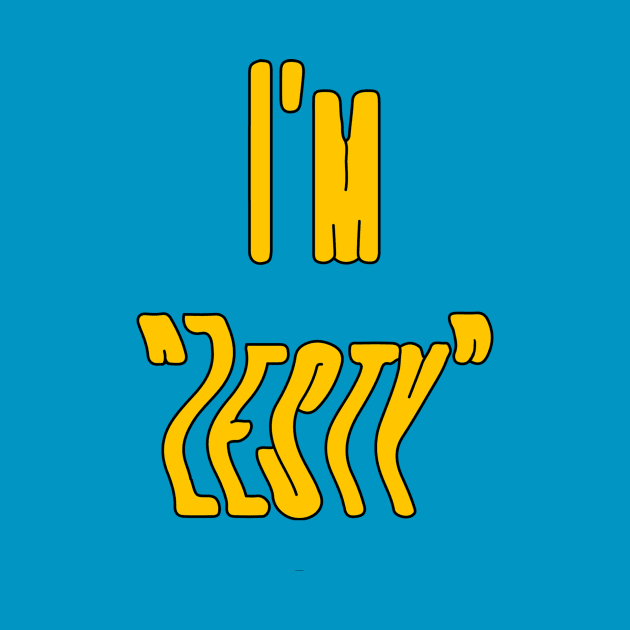 I'm Zesty - Sarcasm Sayings - Pillow | TeePublic