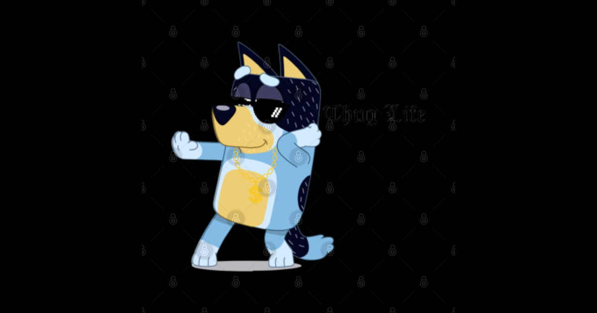 Bluey Thug Life - Bluey - Posters and Art Prints | TeePublic