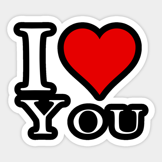 I love you - I Love You - Sticker | TeePublic