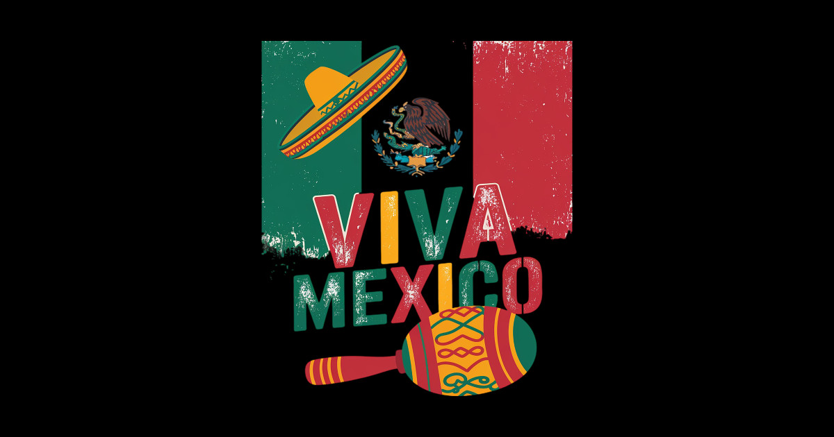 Viva Mexico Flag Mexican Independence Day - Viva Mexico Flag Mexican ...