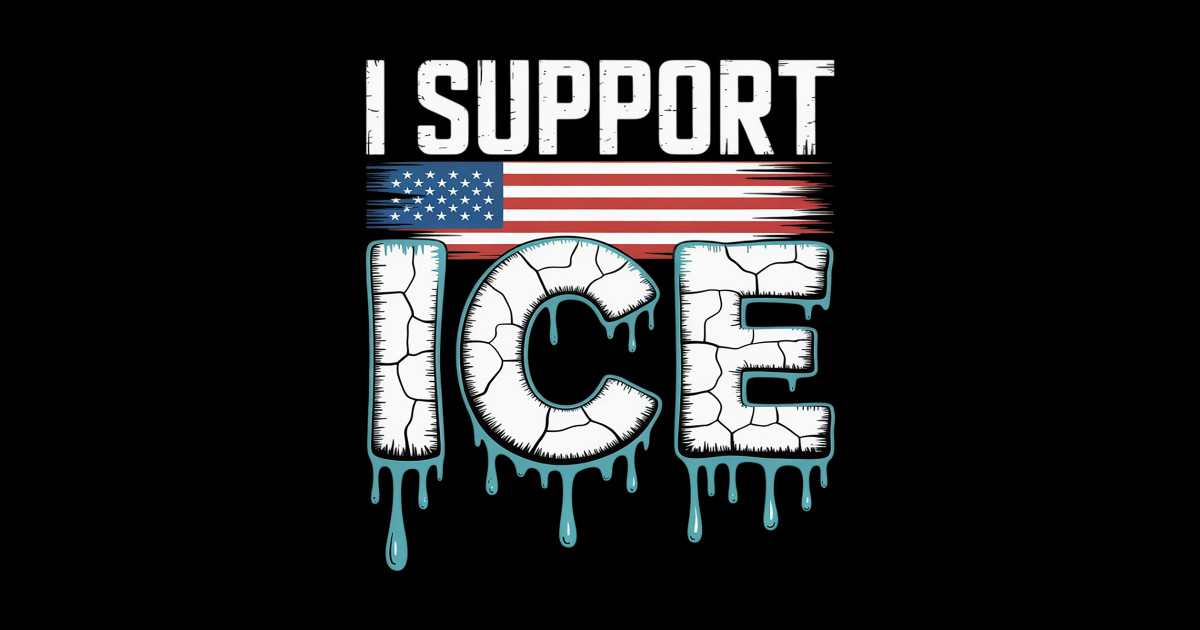 I Support ICE, Immigration Officers American Flag - I Support Ice ...