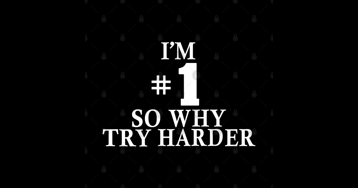 I'm #1 So Why Try Harder - Fatboy Slim Why Try Harder - Sticker | TeePublic