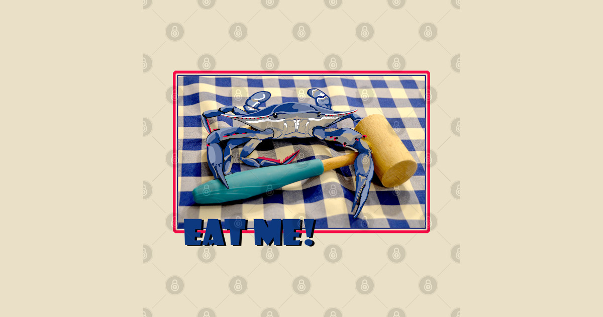 Blue Crab with mallet on gingham table cloth saying Eat Me! - Blue Crab ...