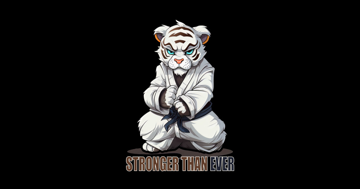 Karate Tiger - Stronger than ever - Karate - Sticker | TeePublic