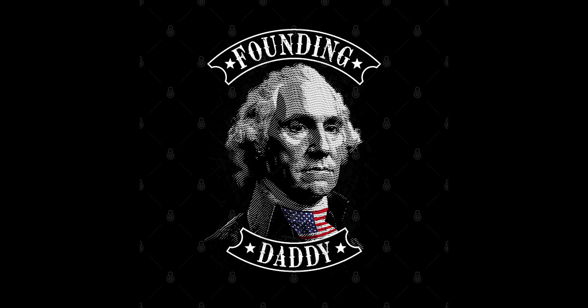 Founding Daddy Funny George 4th of July - Founding Daddy - Sticker ...