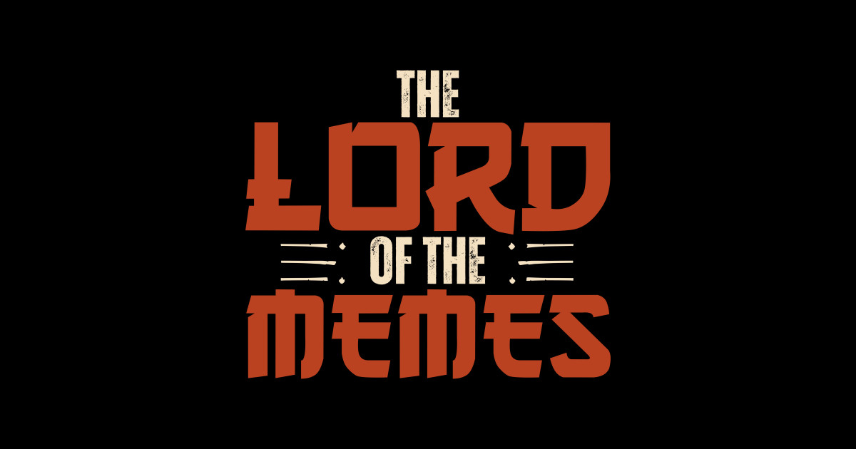 The Lord Of The Memes - The Lord Of The Memes - Sticker | TeePublic