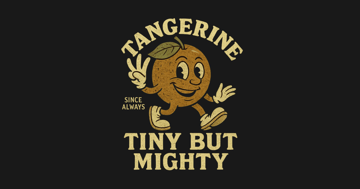 Tangerine Tiny But Mighty Cute Citrus Fruit Positive Motivational ...