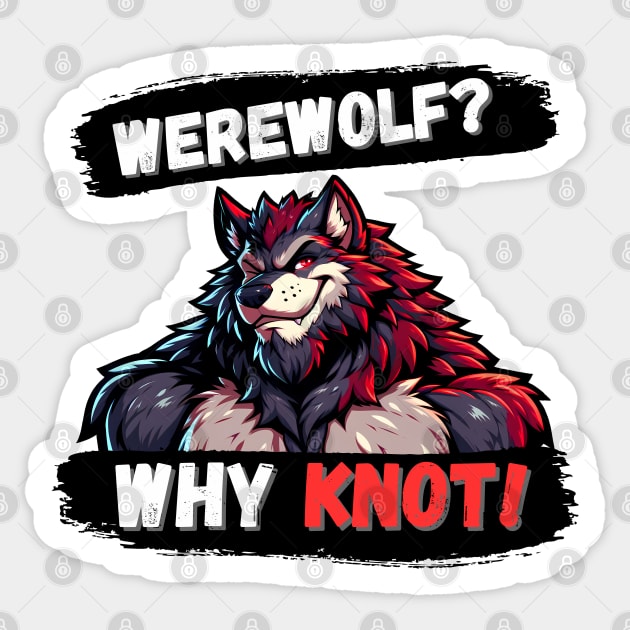 Werewolf? Why Knot! Cartoon Design V3 - Werewolf - Sticker | TeePublic