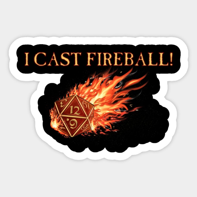 D20 I Cast FIREBALL! - Dungeons And Dragons - Sticker | TeePublic
