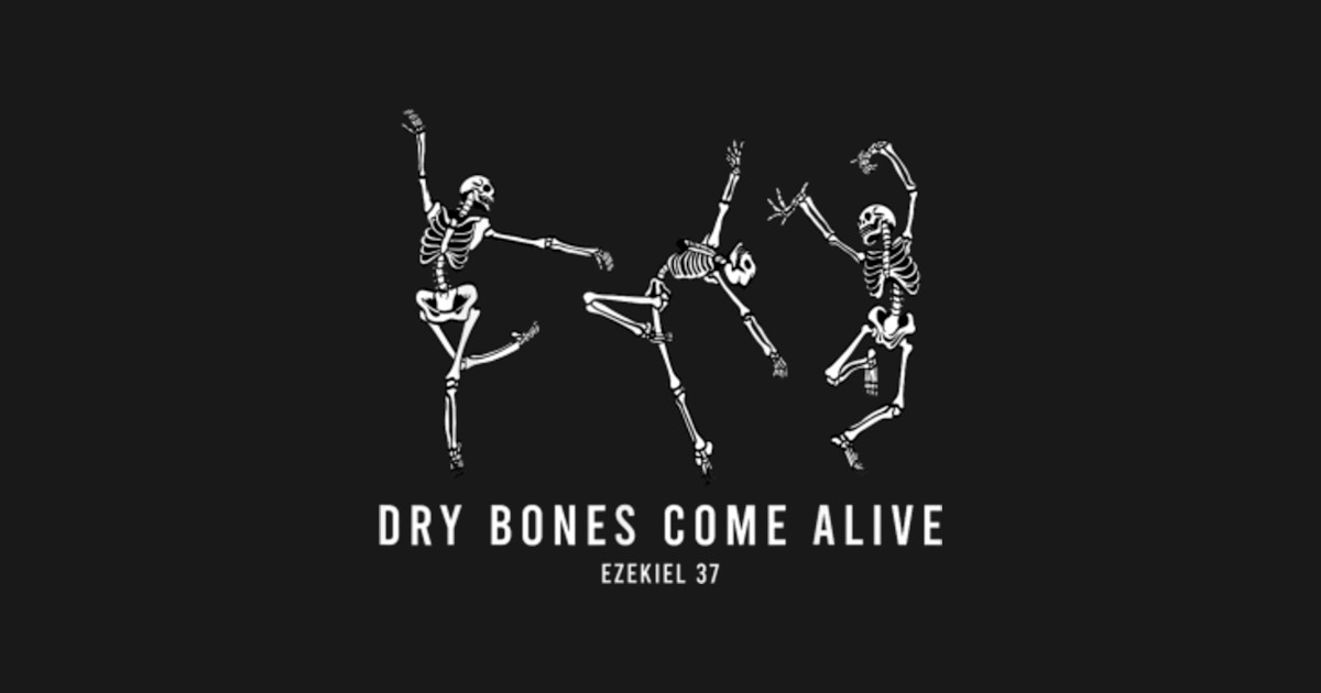 Dancing Skeleton Bible Verse Dry Bones Come Alive Christian - Dancing ...